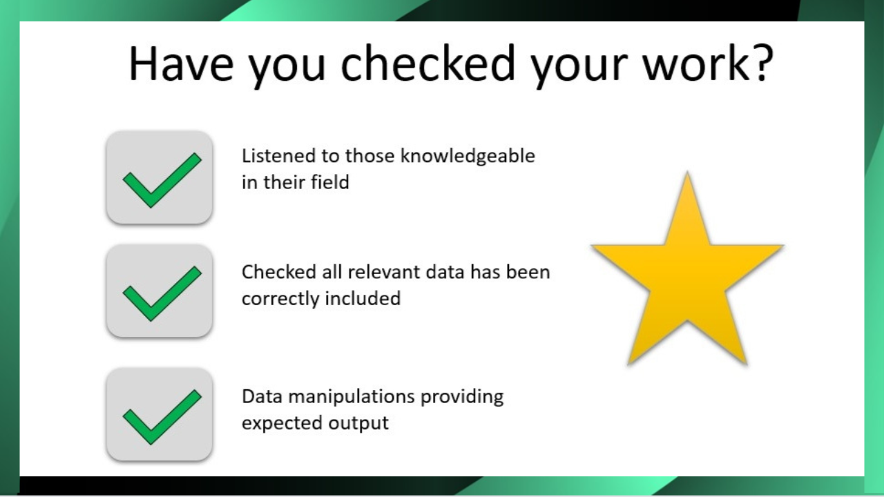Have you checked your work? - Data for Knowledge